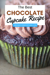 Best Chocolate Cupcake Recipe - A Monkey on a Cupcake