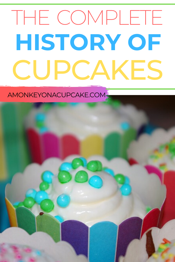 The Detailed History Of Cupcakes - A Monkey on a Cupcake